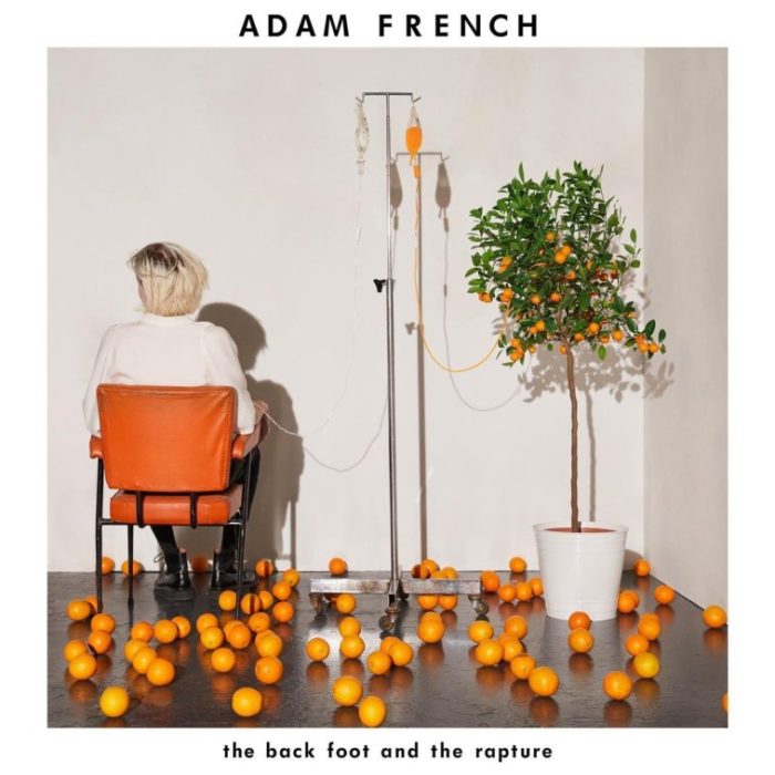 REVIEW : Adam French - The Back Foot And The Rapture